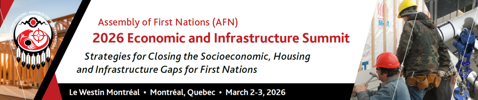 AFN 2026 Economic and Infrastructure Summit | First Nations Market ...